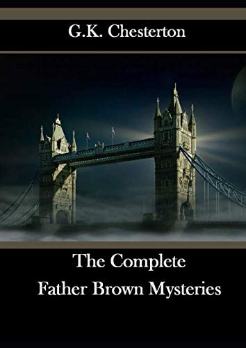 The Complete Father Brown Mysteries: Chesterton, G.K.: 9798621576813 ...