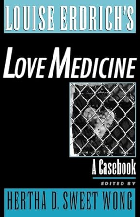 Louise Erdrich's Love Medicine: A Casebook (Casebooks in Criticism ...