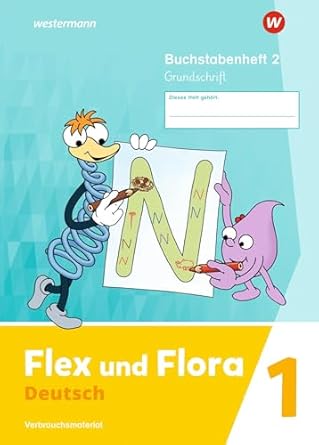 Flex und Flora - Ausgabe 2021: Buchstabenheft 2 (Grundschrift ...