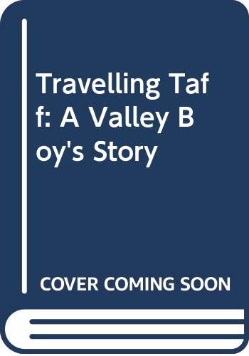 Travelling Taff: A Valley Boy's Story: David Morgan: 9780284987303 ...