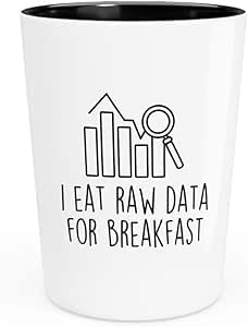 Amazon.com | Staticians/Mathematicians Shot Glass 1.5oz -Raw Data For ...