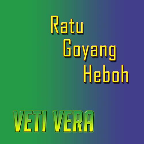Amazon.com: Ratu Goyang Heboh : Veti Vera: Digital Music