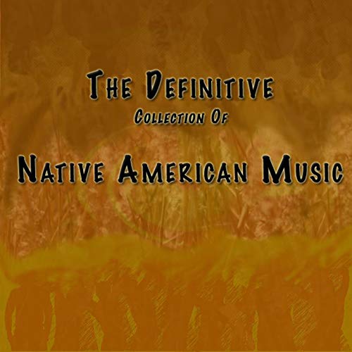 Native American Music: The Definitive Collection by The Native Spirits ...