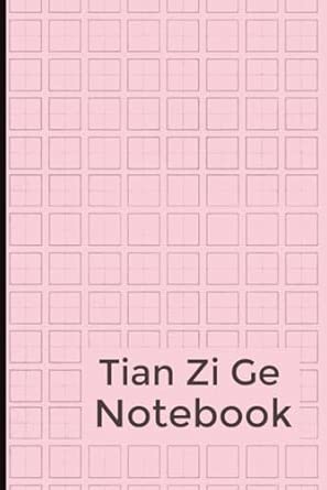 Hanzi Practice Notebook: Tian Zi Ge Workbook for Chinese Character ...