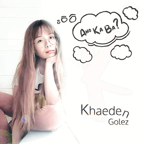 Amazon.co.jp: Ano Ka Ba? : Khaeden Golez: Digital Music