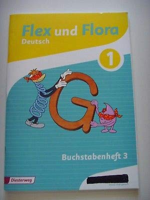 Flex und Flora - Deutsch 1 - Buchstabenheft 3 : Amazon.de