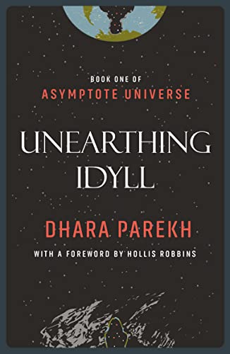 Amazon.com: Unearthing Idyll (Asymptote Universe Book 1) eBook : Parekh ...
