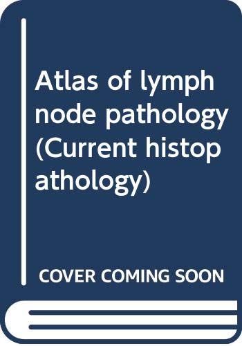 Buy Atlas of lymph node pathology (Current histopathology) Book Online ...