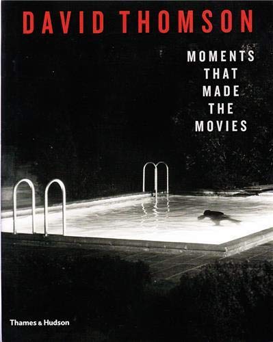 Moments That Made the Movies: Thomson, David: 9780500516416: Amazon.com ...