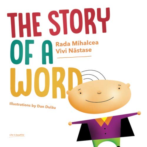 The Story of a Word: Mihalcea, Rada, Nastase, Vivi, Dulau, Dan ...