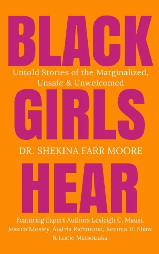 Black Girls Hear: Untold Stories of the Marginalized, Unsafe ...
