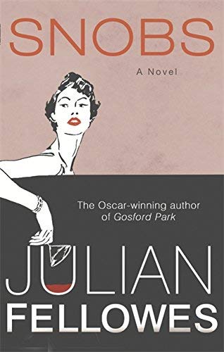 SNOBS: Julian Fellowes: 9780753820100: Amazon.com: Books