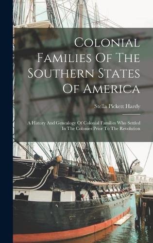 Colonial Families Of The Southern States Of America: A History And ...