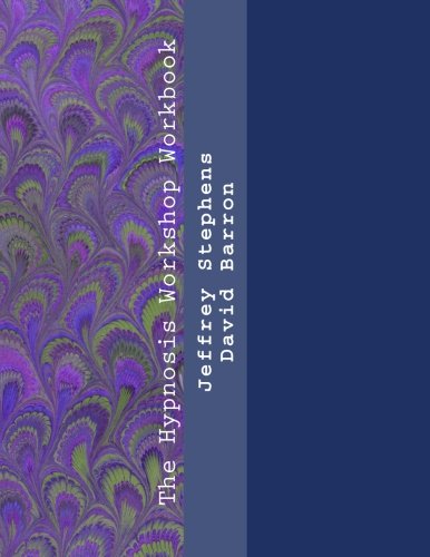 The Hypnosis Workshop Workbook: Stephens, Jeffrey, Barron, David: 9781517636203: Amazon.com: Books