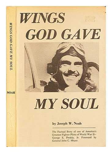 Wings God gave my soul: The story of George E. Preddy, Jr., American ...