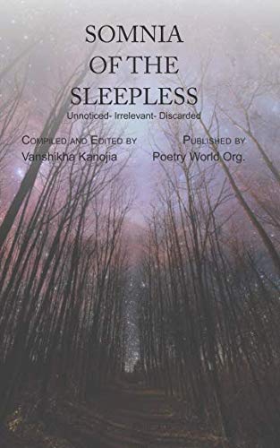 Somnia of the Sleepless: World, Poetry, Kanojia, Vanshikha ...