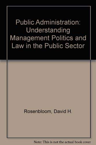 Amazon.com: Public Administration: Understanding Management, Politics ...