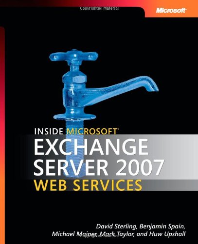 Inside Microsoft® Exchange Server 2007 Web Services : Sterling, David ...