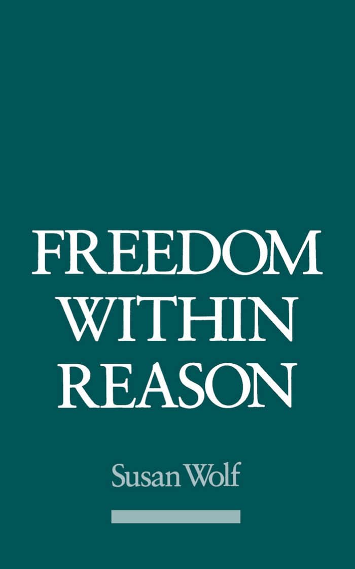 Freedom within Reason: Wolf, Susan: 9780195085655: Amazon.com: Books