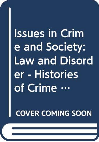 Issues in Crime and Society: Law and Disorder - Histories of Crime and ...