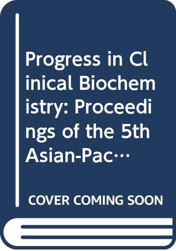 Progress in Clinical Biochemistry: Proceedings of the 5th Asian-Pacific ...