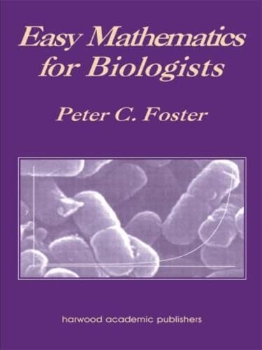 Easy Mathematics for Biologists: Foster, Peter C.: 9789057023385 ...