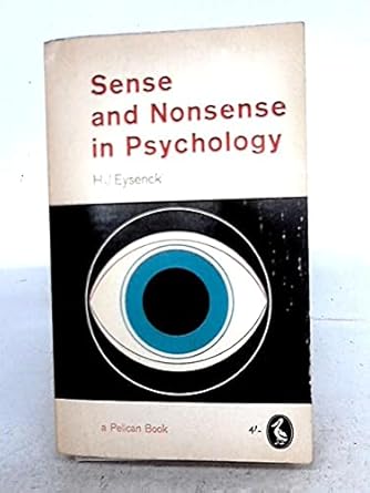 Sense and nonsense in psychology: Eysenck, H.J.: Amazon.com: Books