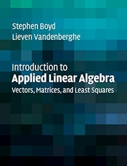 Amazon.com: Introduction to Applied Linear Algebra: Vectors, Matrices ...