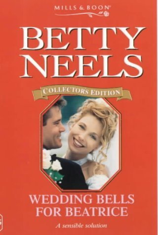 Wedding Bells for Beatrice (Betty Neels Collector's Editions): Betty ...