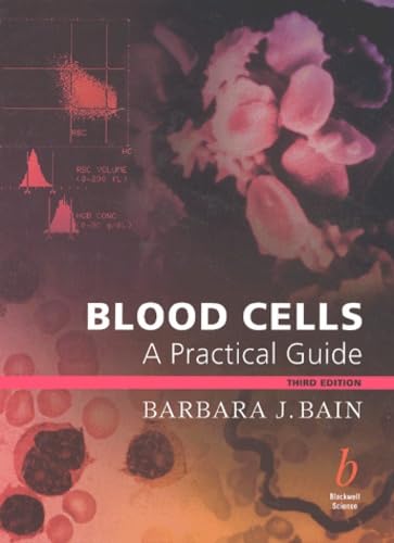 Blood Cells: A Practical Guide : Bain, Barbara J.: Amazon.co.uk: Books