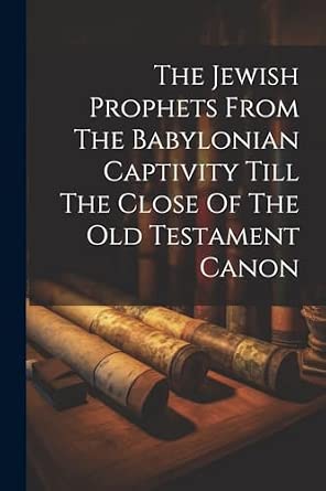 Amazon | The Jewish Prophets From The Babylonian Captivity Till The ...