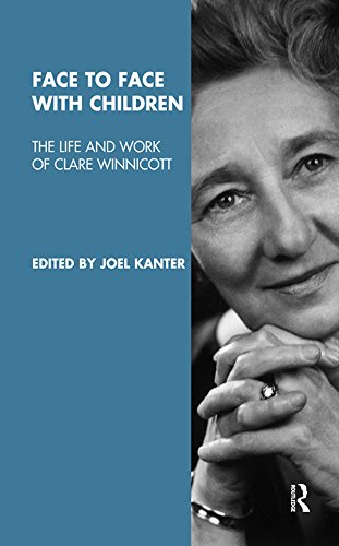 Face to Face with Children: The Life and Work of Clare Winnicott ...