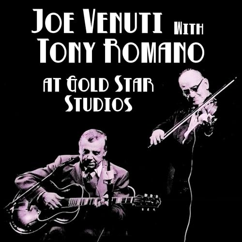 Play Joe Venuti with Tony Romano at Gold Star Studios by Joe Venuti ...