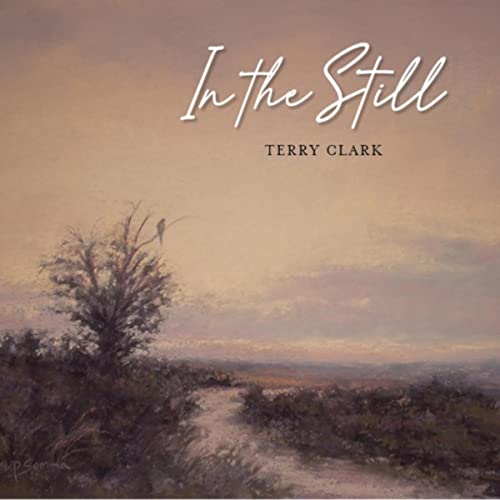 In the Still by Terry Clark on Amazon Music Unlimited