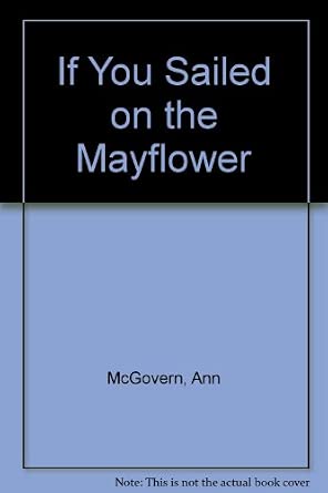 Amazon.com: If You Sailed on the Mayflower: 9780590171229: McGovern ...