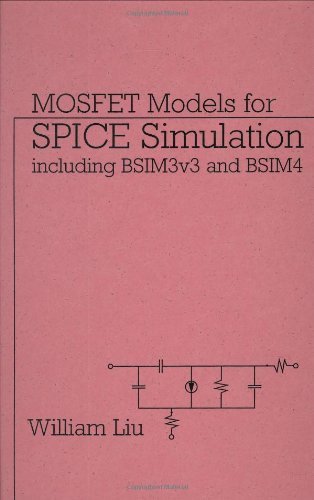 MOSFET Models for SPICE Simulation: Including BSIM3v3 and BSIM4 (IEEE ...