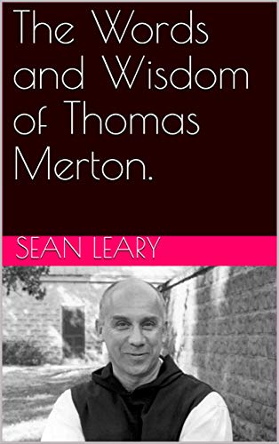 The Words and Wisdom of Thomas Merton. eBook : Leary, Sean: Amazon.in ...