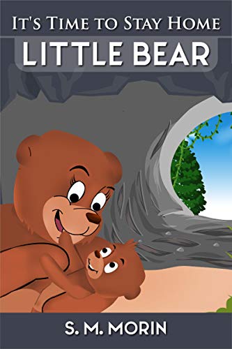 Amazon.com: It's Time to Stay Home Little Bear: An adorable book about ...