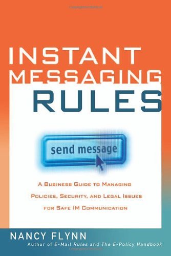 Instant Messaging Rules: A Business Guide to Managing Policies ...