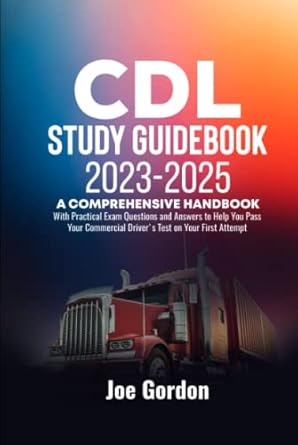 CDL Study GuideBook 2023-2025: A Comprehensive Handbook with Practical ...