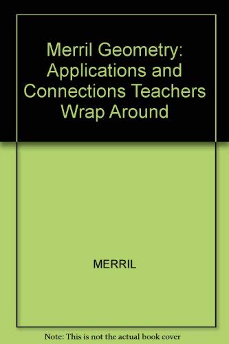 Merrill Geometry: Applications and Connections, Teacher's Wraparound ...