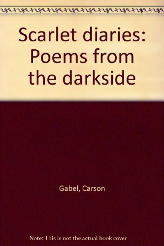 Scarlet diaries: Poems from the darkside: Amazon.co.uk: Gabel, Carson ...