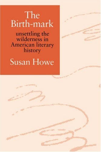 By Susan Howe - The Birth-Mark: 1st (first) Edition: Susan Howe ...