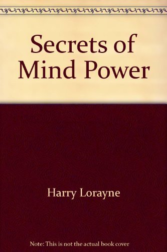 Secrets of Mind Power: Harry Lorayne: 9781553941231: Amazon.com: Books