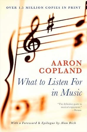 Amazon.com: What to Listen for in Music: 9780451226402: Copland, Aaron ...
