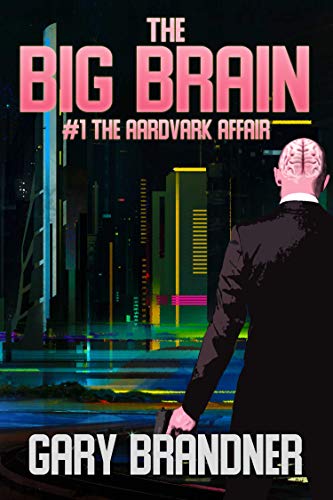 The Aardvark Affair (The Big Brain Book 1) - Kindle edition by Brandner ...