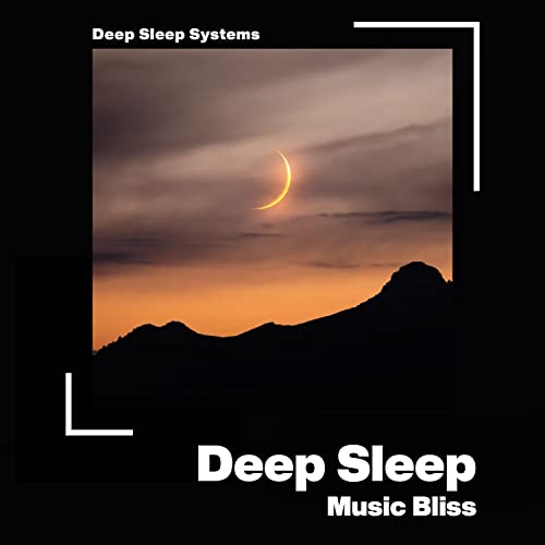 Deep Sleep Music Bliss di Deep Sleep Systems su Amazon Music - Amazon.it
