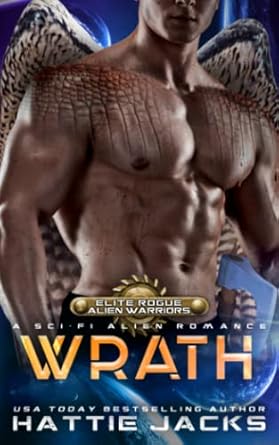 Wrath: A Sci-Fi Alien Romance (Elite Rogue Alien Warriors): Jacks ...