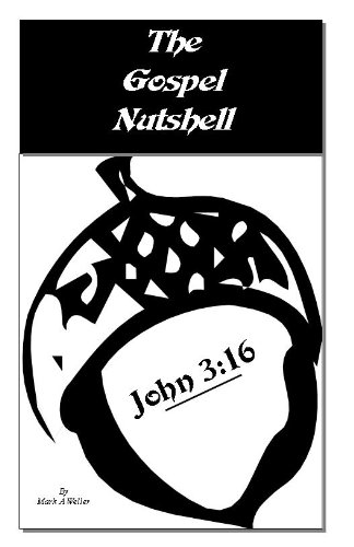 The Gospel Nutshell - John 3:16 - Kindle edition by Weller, Mark ...