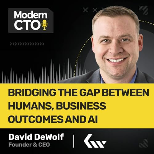 Bridging the Gap Between Humans, Business Outcomes and AI with David ...